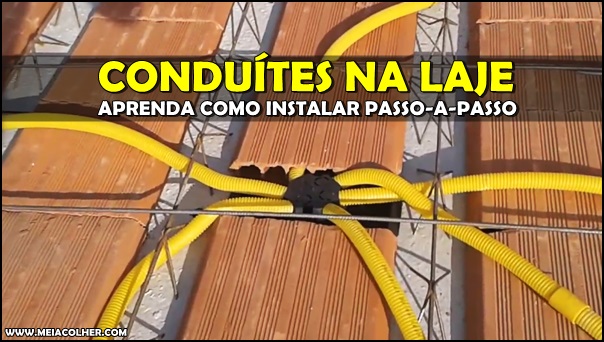 Como instalar Conduítes na Laje, passo-a-passo!