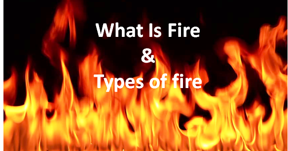 What is Fire & Types Of Fire - Electrician Education