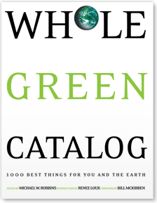 Permaculture: Whole Green Catalog: 1,000 Best Things for You and the Earth