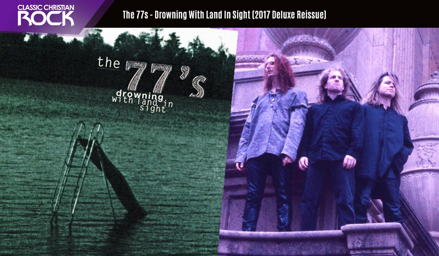 The 77s will re-release their album "Drowning With Land In Sight ...