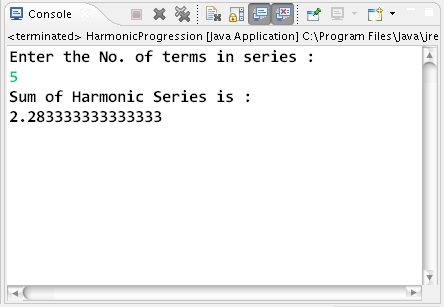 How to find sum of N number of terms in a Harmonic Progression in Java ?. | Learn Java by Examples