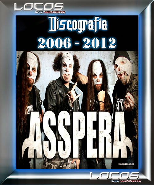 Asspera - Discografia 2006 - 2012 [Mega] | Marianoaxl