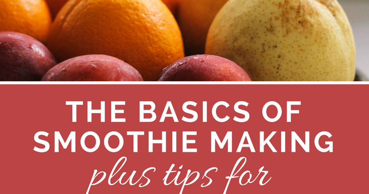 Healthy Drinks Unlimited: The Basics of Smoothie Making Plus Tips for ...