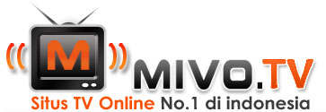 Mivo TV, Website Nonton TV Online Gratis secara Live | Info Berita Terkini