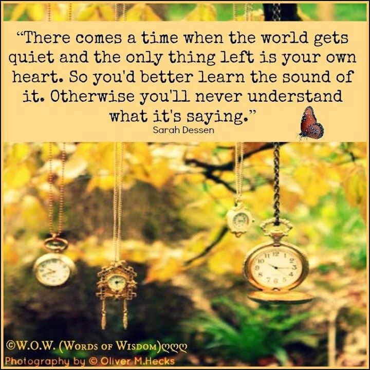 "There comes a time when the world gets quiet and the only thing left ...