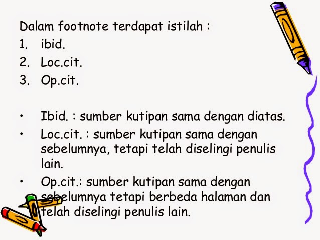 Mengenal Footnote atau Catatan Kaki Ibid, Op.cit., dan Loc.cit ...