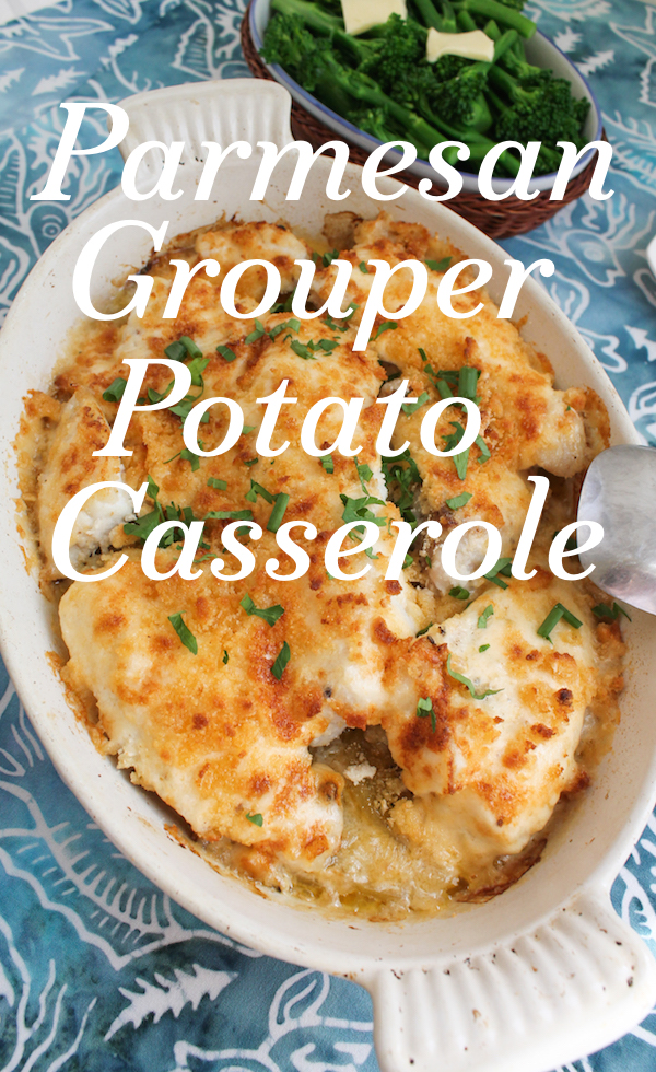Food Lust People Love: Parmesan Grouper Potato Casserole #FishFridayFoodies