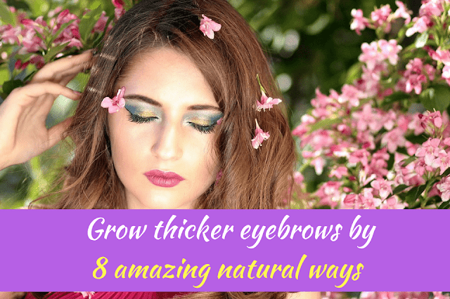 How to Grow Thicker Eyebrows by 8 Amazing Natural Ways - World Informs
