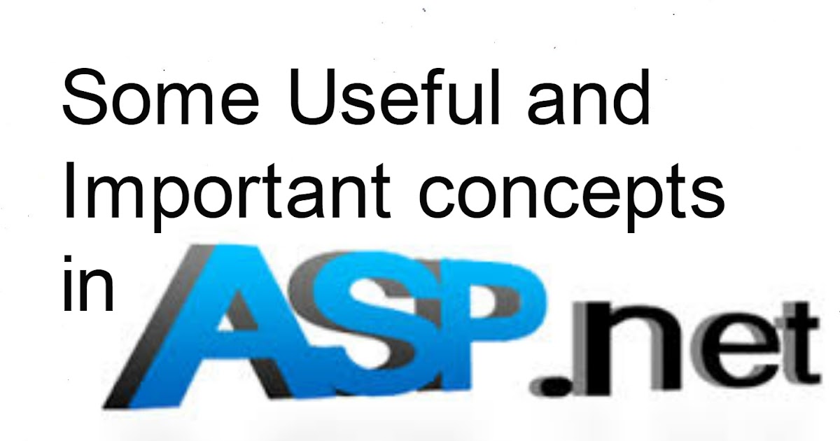 Some useful and important concepts of ASP.NET