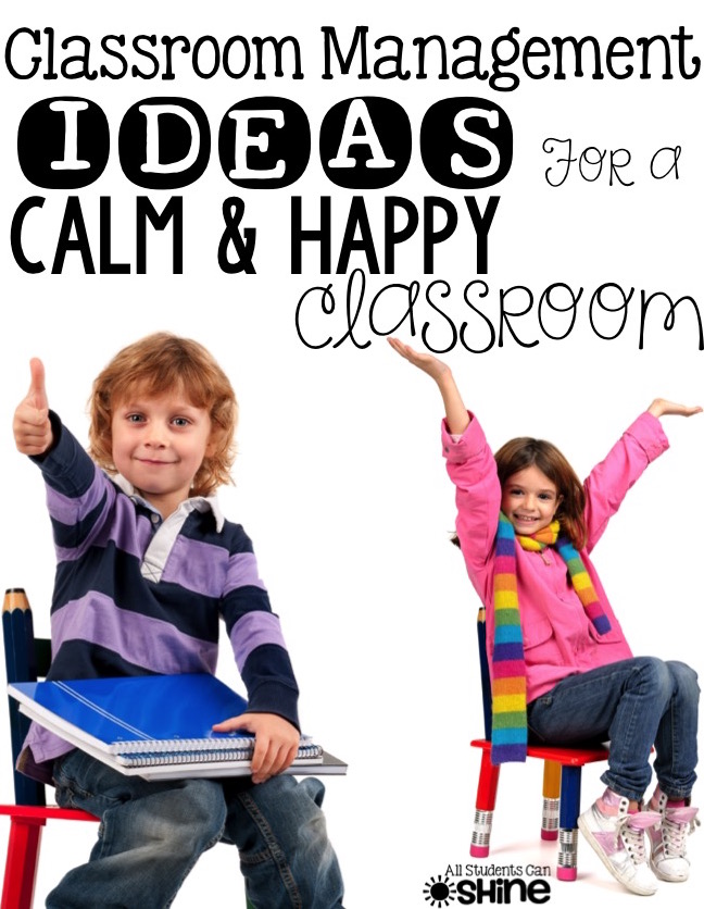 Ideas For A Calm And Happy Classroom - All Students Can Shine