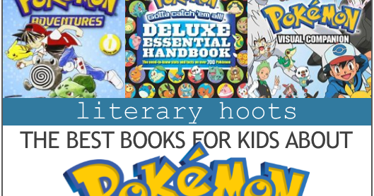 Literary Hoots: The Best of the Best Pokemon Books for Kids
