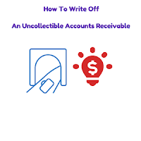 How To Write Off An Uncollectible Accounts Receivable