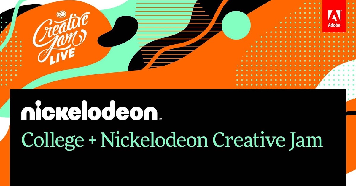 NickALive!: Adobe Creative Jams to Host 'College + Nickelodeon Creative Jam LIVE with Adobe XD ...