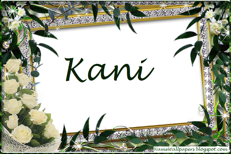 Kani Name Wallpapers Kani ~ Name Wallpaper Urdu Name Meaning Name ...