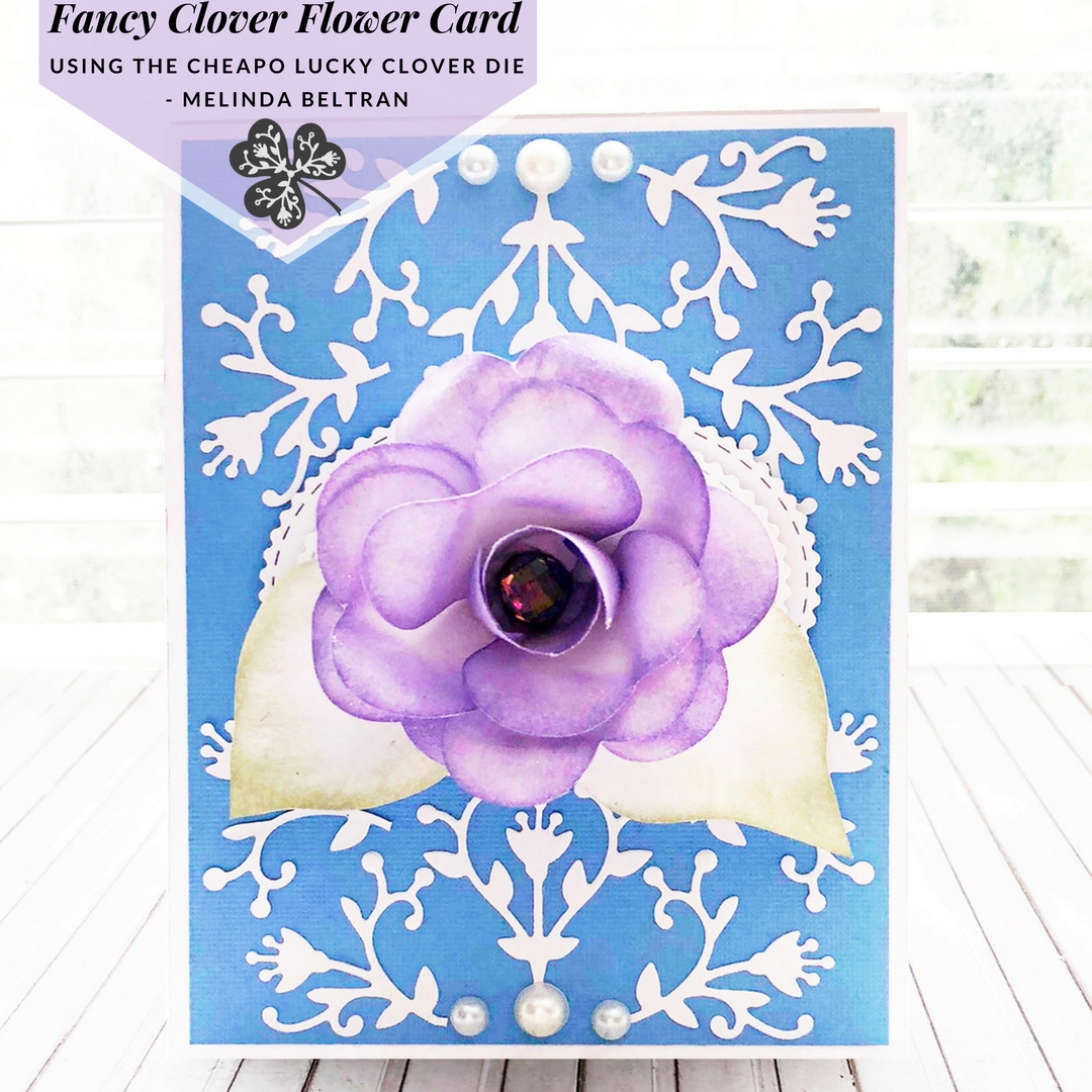 CraftyMelinda.com: Fancy Clover Die Flower Card