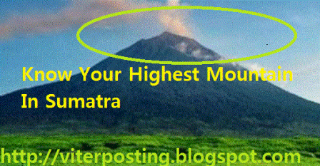Know Your Highest Mountain In Sumatra - Biologizone