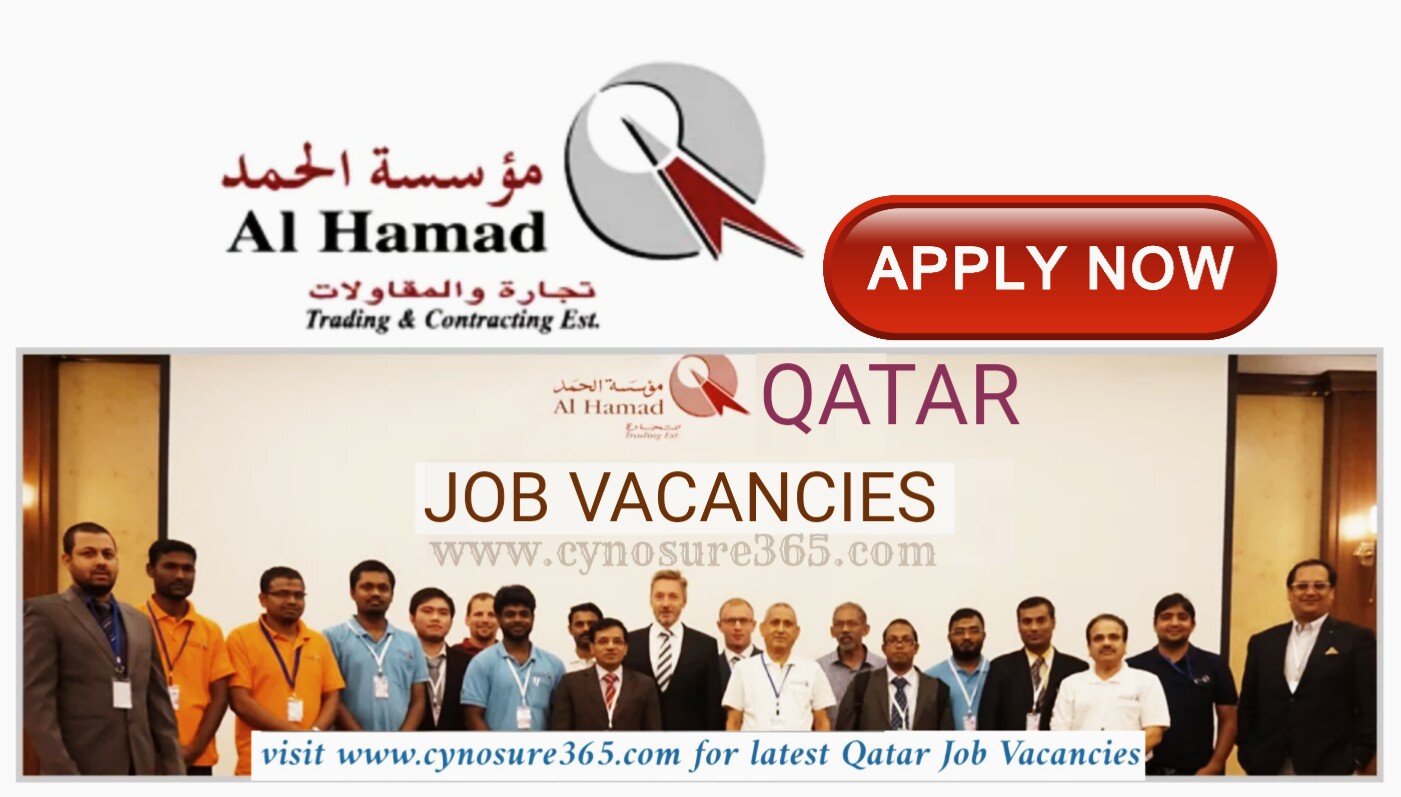 AL HAMAD TRADING & CONTRACTING QATAR JOB VACANCIES - CYNOSURE365