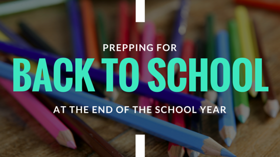 How to Prep for Back to School at the End of the Year - Mrs. D's Corner