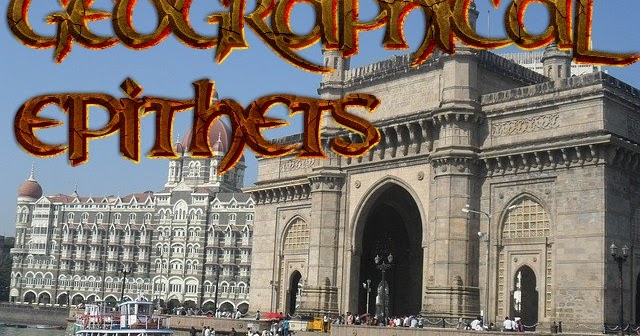 Excel In Competitive Exams UPSC SSC CLAT Geographical Epithets excel-in-competitive-exams-upsc-ssc-clat-geographical-epithets
