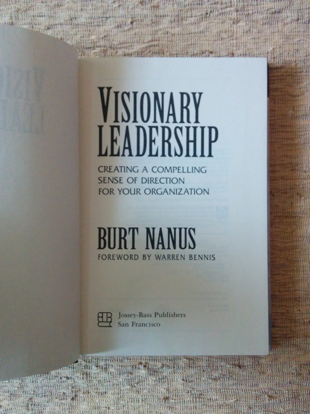 Visionary Leadership Creating: A Compelling Sense of Direction For Your ...