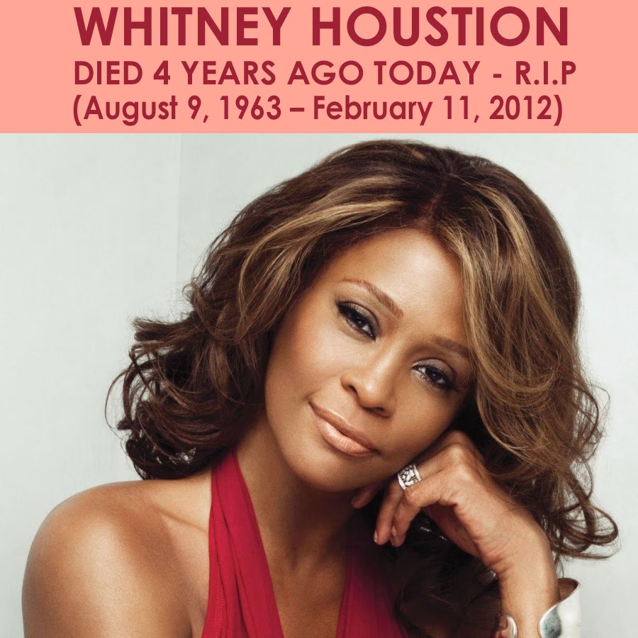 WHITNEY HOUSTON - Died 4 years ago today (R.I.P).... (August 9, 1963 ...