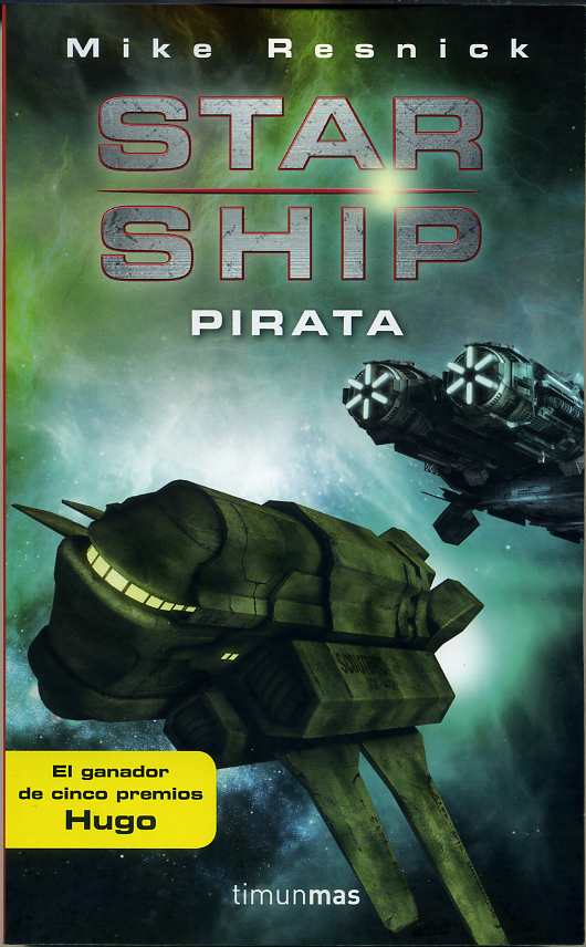 EnClavePublica: Reseña y Opinión: StarShip: Pirata (Mike Resnick) Val: 565
