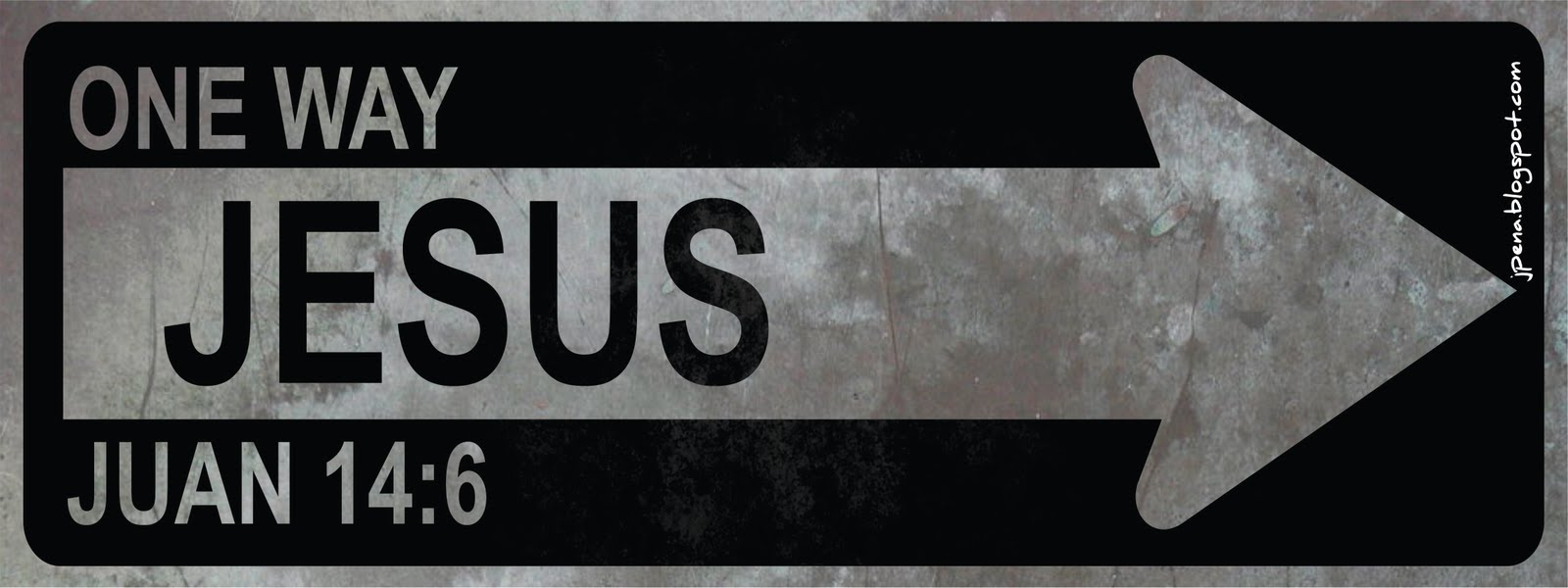 JPENA.BLOGSPOT.COM: Jesús One Way