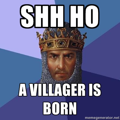 Age Of Empires Meme: Age Of Empires Meme - VILLAGER IS BORN