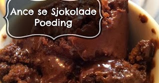 In en om die huis: Ance se Sjokolade Poeding Resep