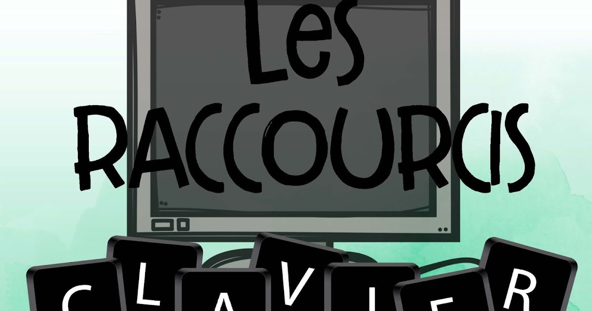 Mme Marie-Julie : Jour 28 - Les raccourcis clavier Mme Marie-Julie : Jour 28 - Les raccourcis clavier