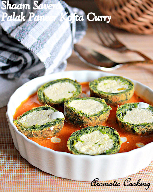 Aromatic Cooking: Shaam Savera, Spinach Paneer Kofta Curry