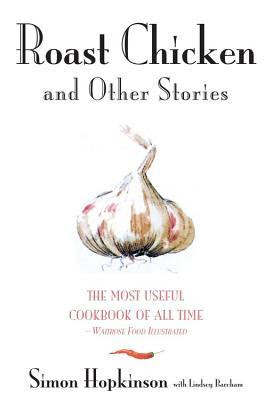 The Spice Garden: Roast Chicken and Other Stories - Simon Hopkinson
