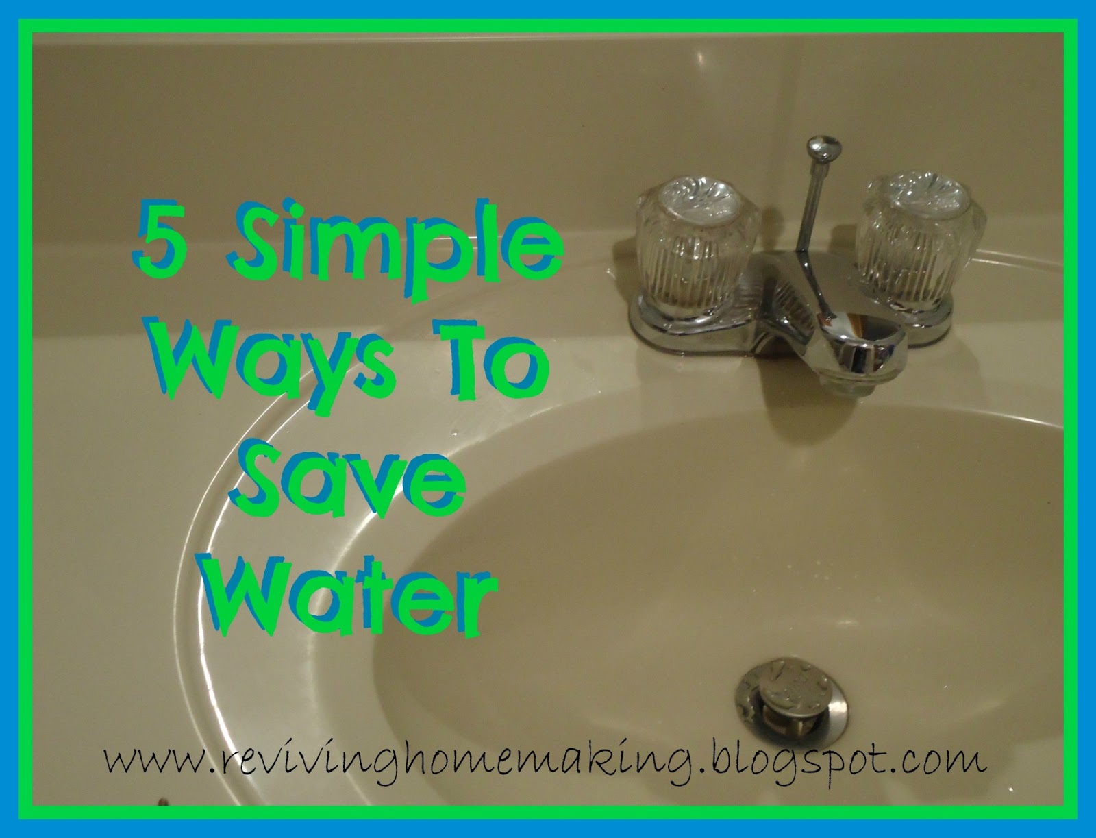 Reviving Homemaking: 5 Simple Ways To Save Water