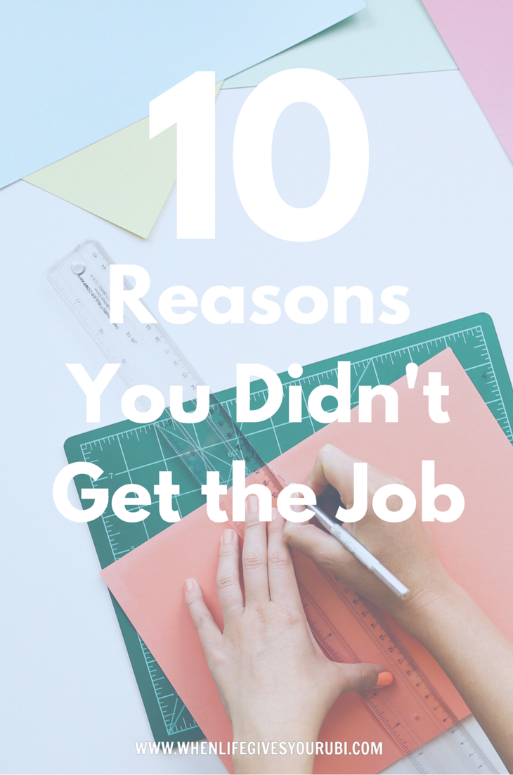 10 Reasons You Didn't Get the Job | When Life Gives You Rubi