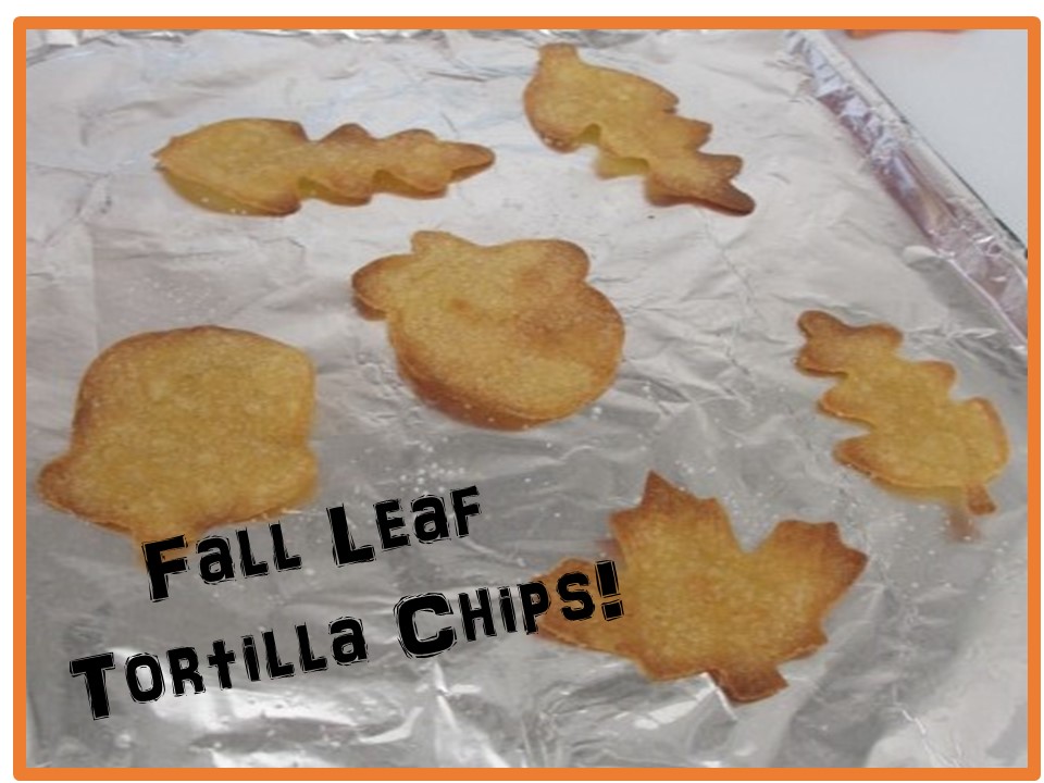 Teaching Munchkins: Baking Fun...Fall Leaf Tortilla Chips!