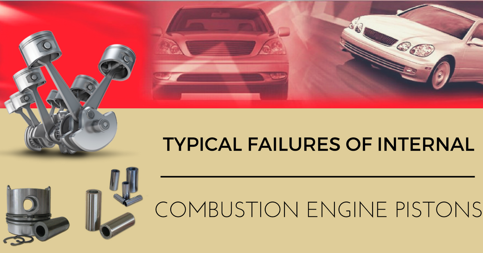 Typical Failures of Internal Combustion Engine Pistons