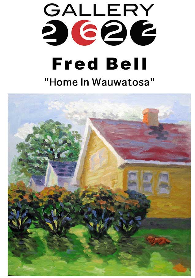 Milwaukee Sketch Club: Fred Bell "Home in Wauwatosa" Reception 7/6/18 6-9pm