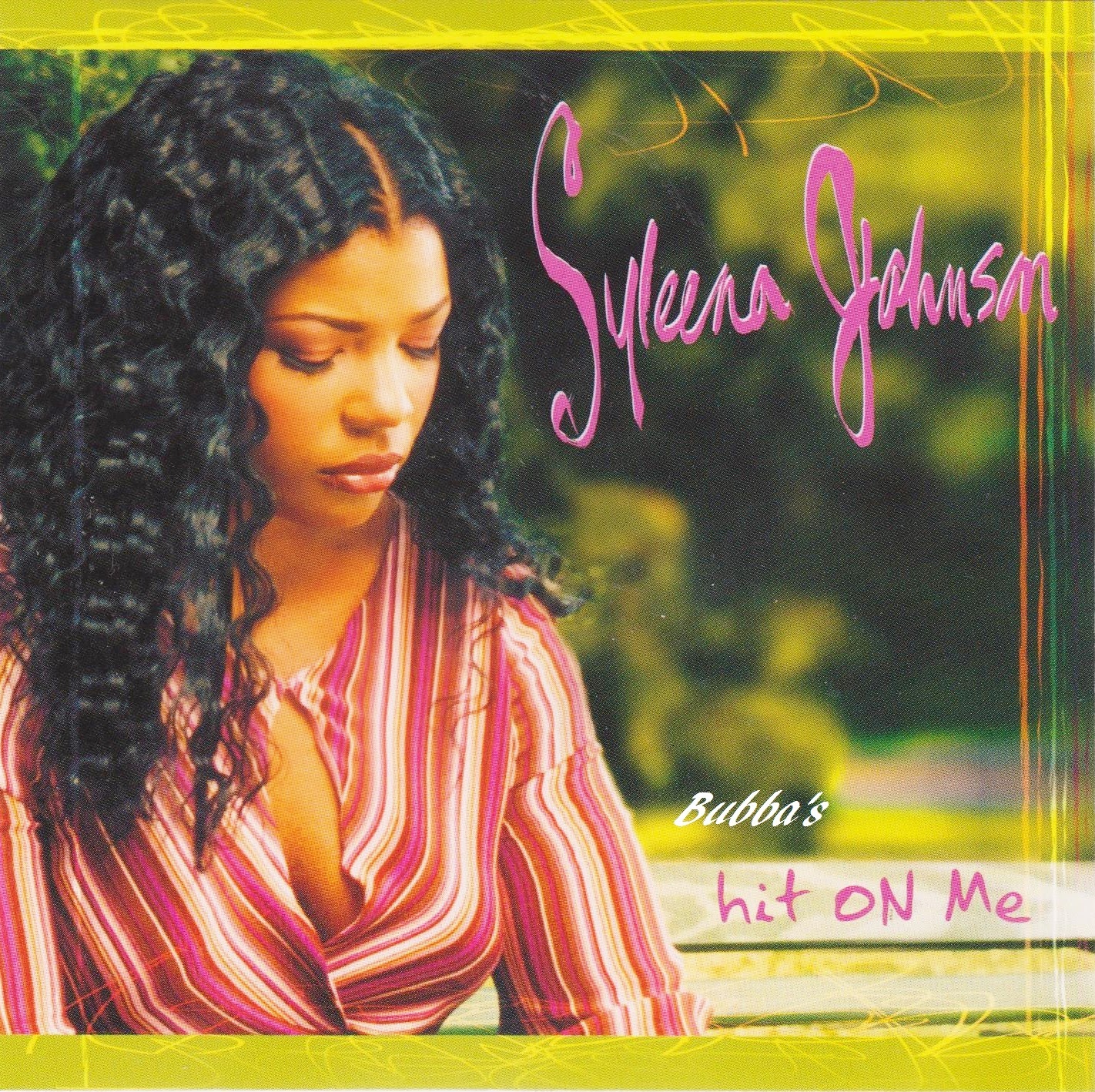 BabyBubba's Stash: Syleena Johnson – Hit On Me BabyBubba's Stash: Syleena Johnson – Hit On Me