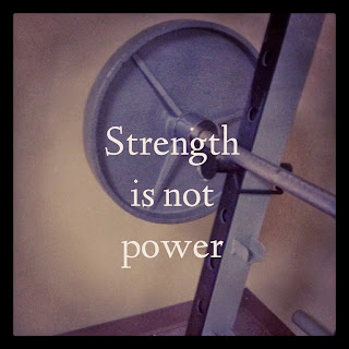 Strength is not power