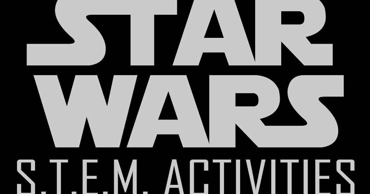 Star Wars STEM science Technology Engineering And Math Activities star-wars-stem-science-technology-engineering-and-math-activities