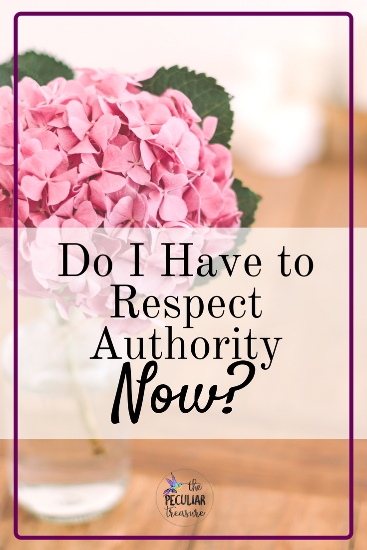 The Peculiar Treasure: Why We Should Respect Authority (Whether We ...
