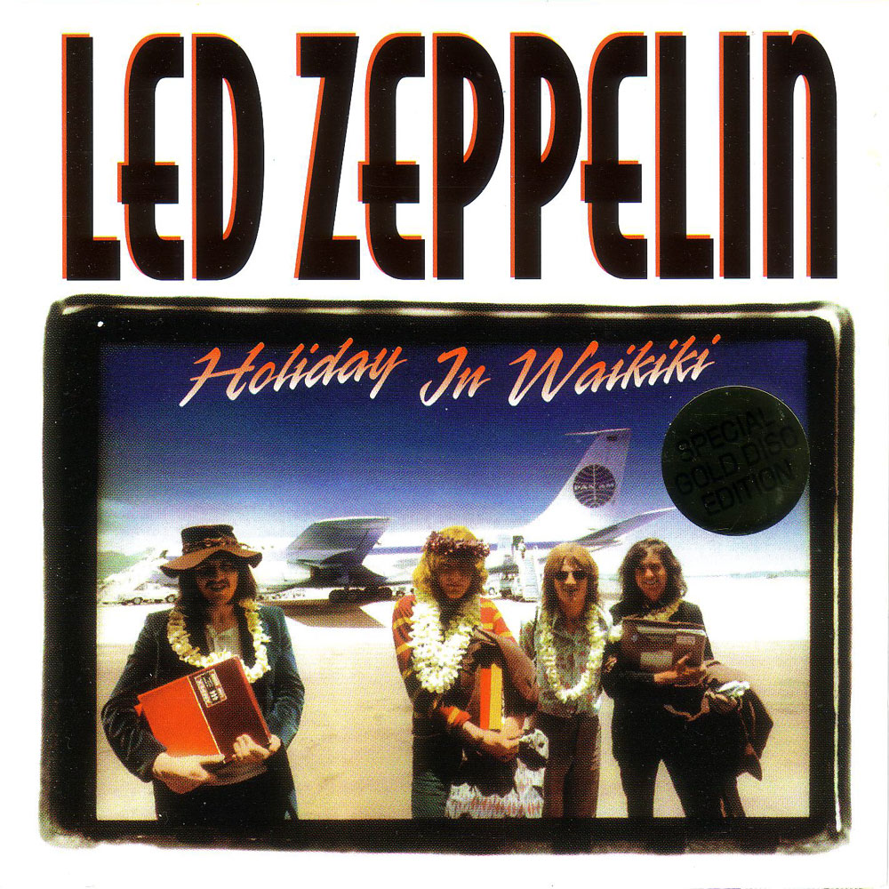 World Of BOOTLEGS: BOOTLEG : Led Zeppelin - 'Holiday In Waikiki ...