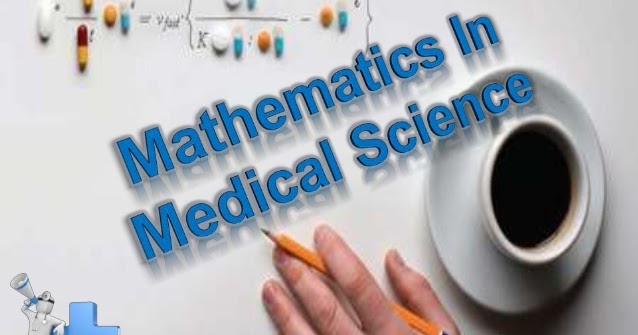 Mathematics In Medical Science: Mathematics In Medical Field
