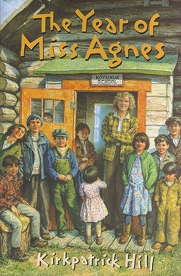 Help Readers Love Reading: The Year of Miss Agnes by Kirkpatrick Hill
