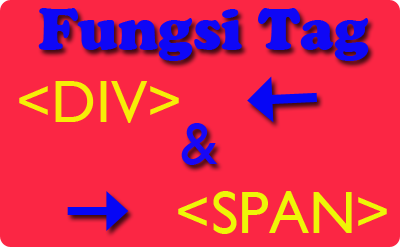 Tag Div Pada Html Dan Tag Span Pada Html Beserta Contoh - TKJ