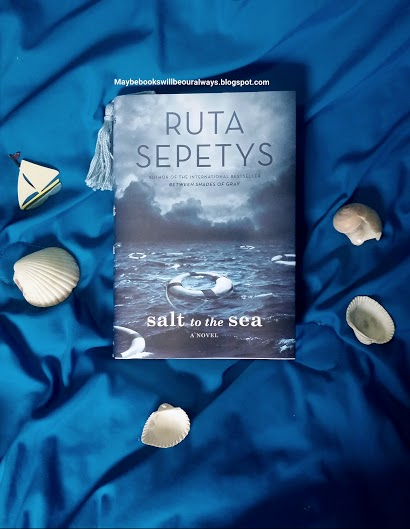 Maybe Books Will Be Our Always: REVIEW: Salt to the Sea By Ruta Sepetys ...