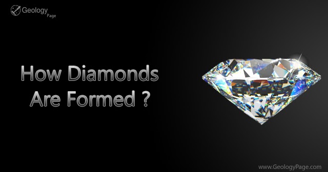 How Diamonds Are Formed ? | Geology Page