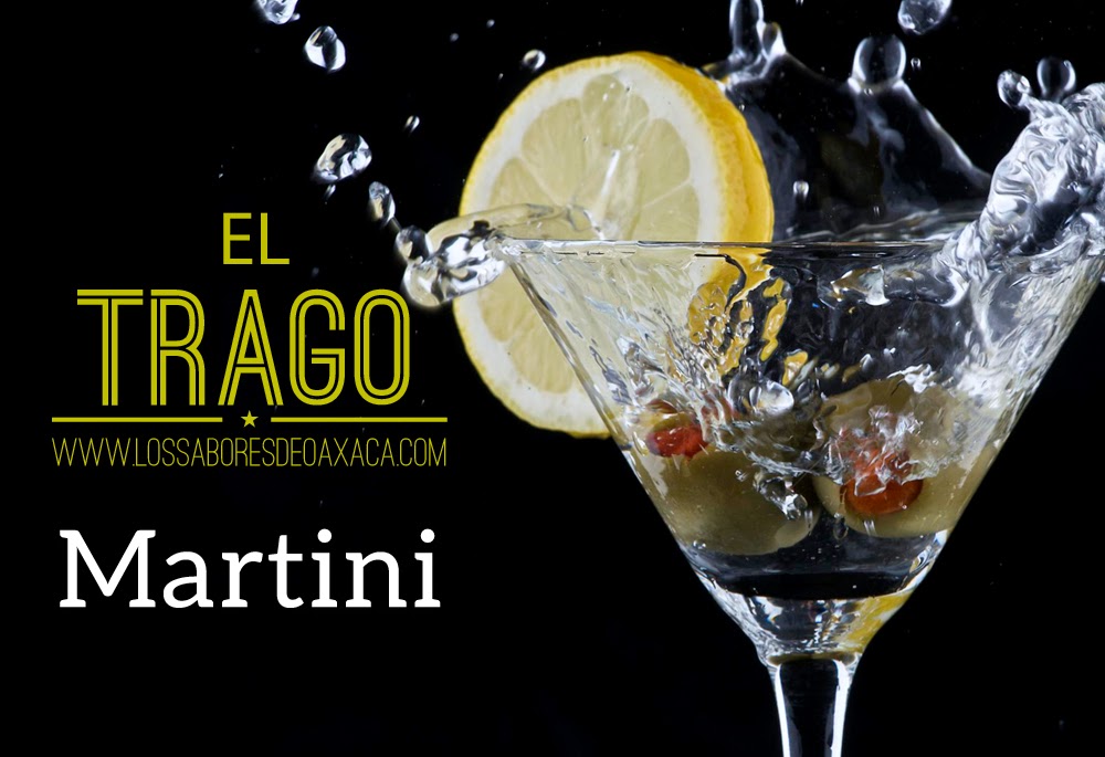 El Trago: Martini - Sabores de Oaxaca