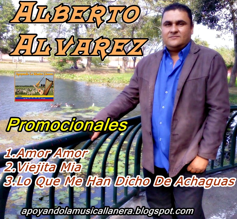 Apoyando La Musica Llanera: Alberto Alvarez - Promocionales