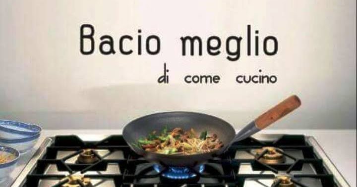 30 Anni, Single: Bacio meglio di come cucino! la Cucina... tempio ...
